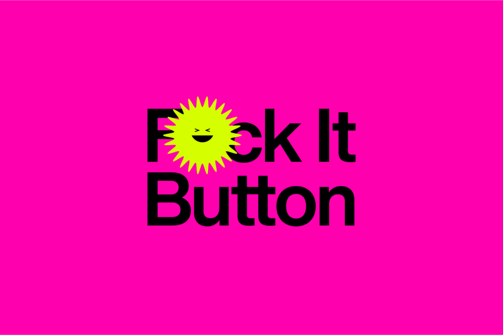 F*ck It Button - Bold Brand Identity - O Street